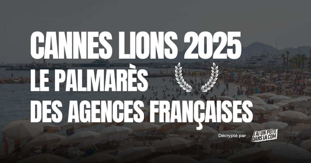 Cannes Lions 2025 : le palmarès des agences françaises